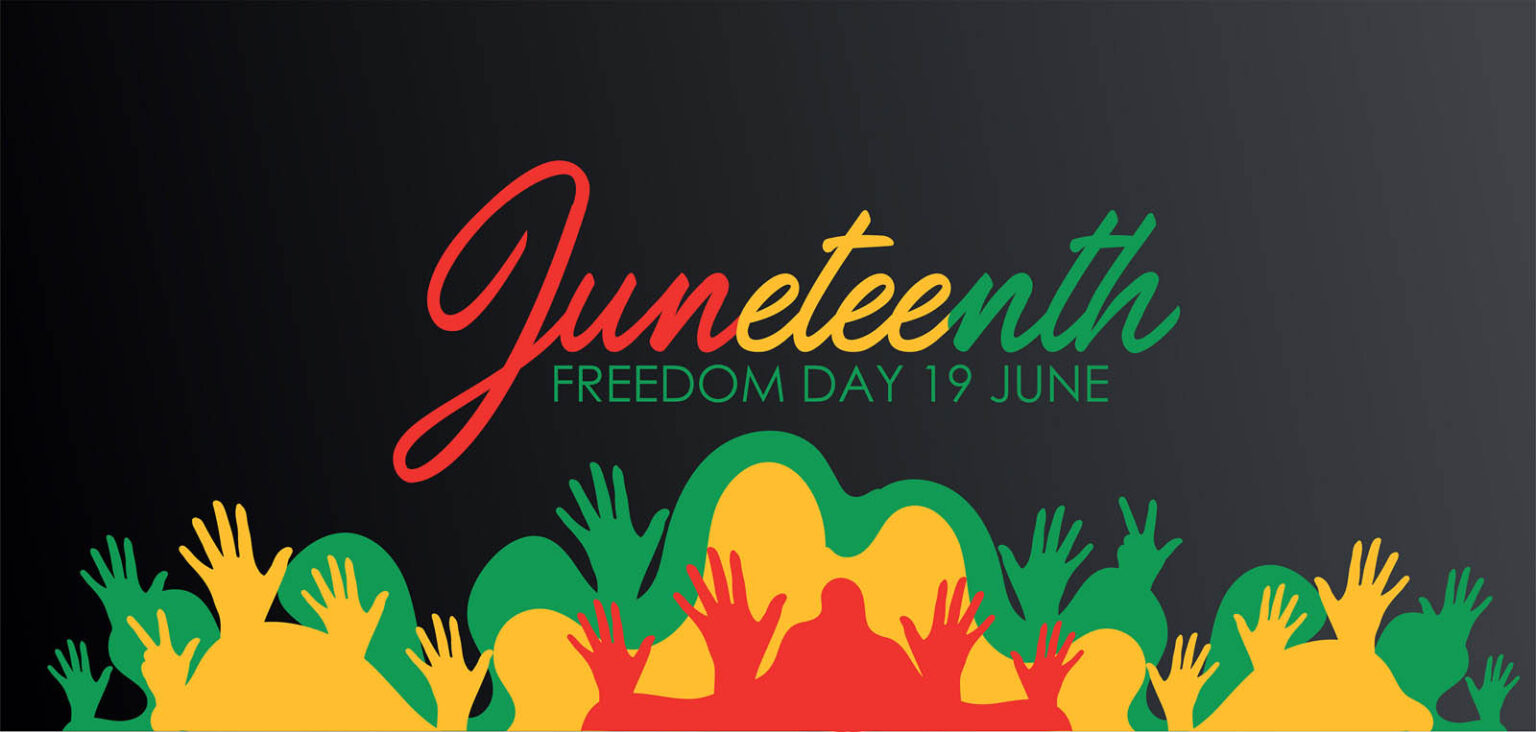 Juneteenth 2022 – A Celebration of Freedom! | C+R
